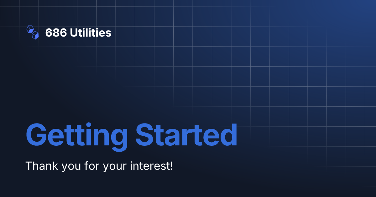 Getting Started | 686 Utilities