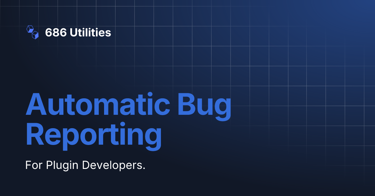 Automatic Bug Reporting | 686 Utilities