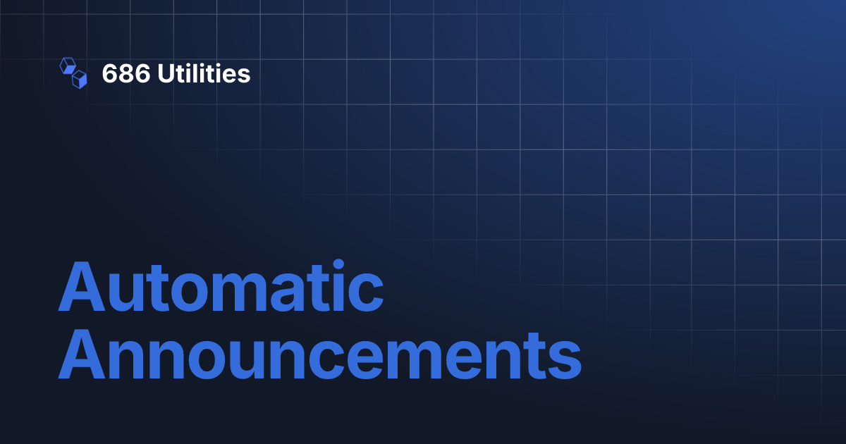Automatic Announcements | 686 Utilities